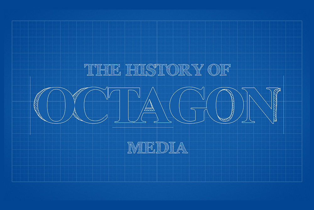 THE HISTORY OF OCTAGON MEDIA