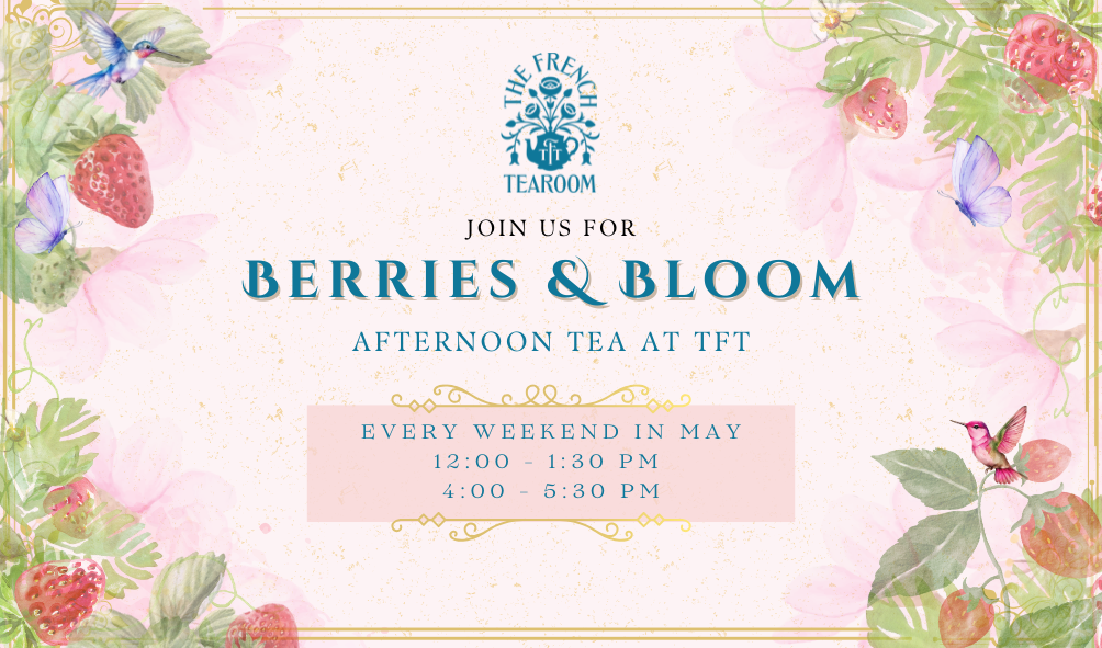 Berries & Bloom Afternoon Tea | Summer Event at The French Tearoom