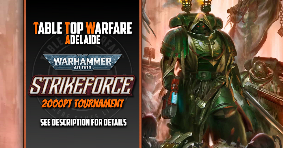 [ADELAIDE] Warhammer 40k - Strikeforce 2000pt Tournament | Table Top ...
