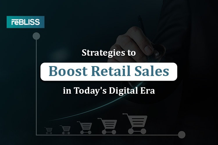Strategies to Boost Retail Sales in Today's Digital Era