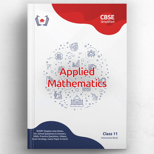 CBSE Simplified: Applied Mathematics (Class 11 Interactive Guide Book ...
