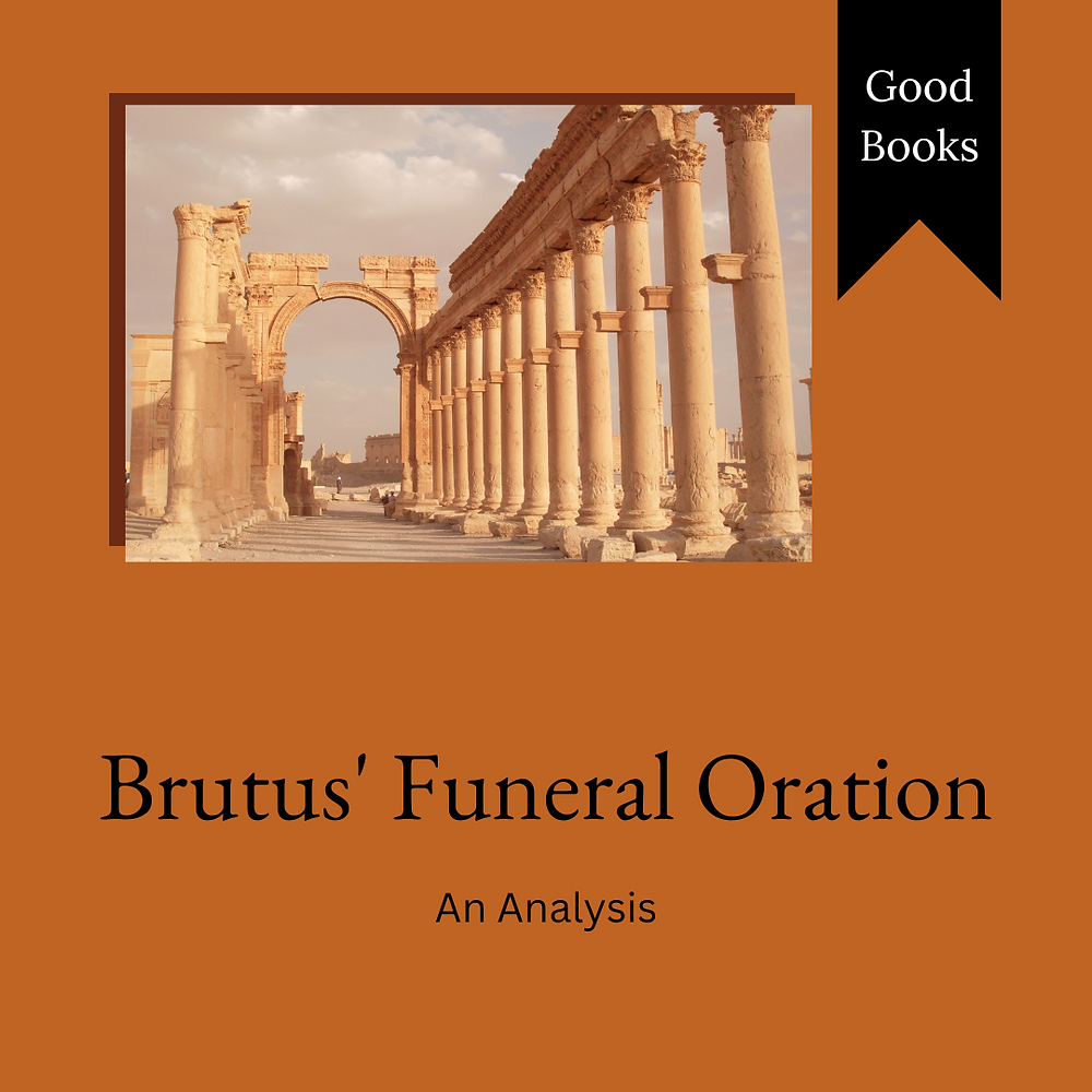 Brutus' Funeral Oration: An Analysis