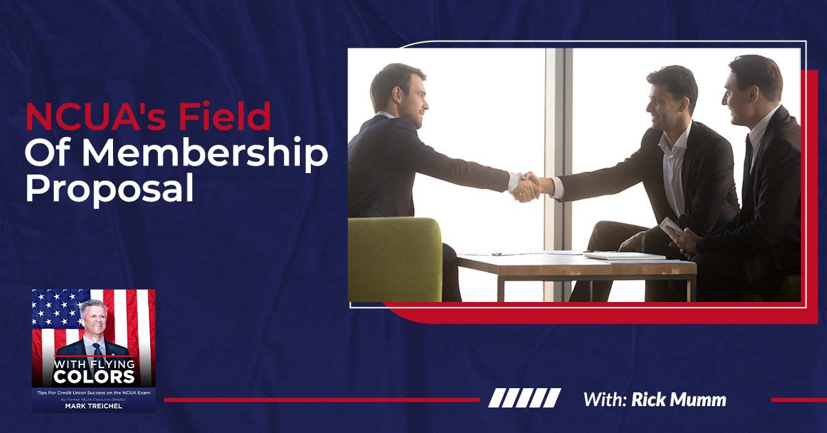 NCUA's Field Of Membership Proposal With Rick Mumm