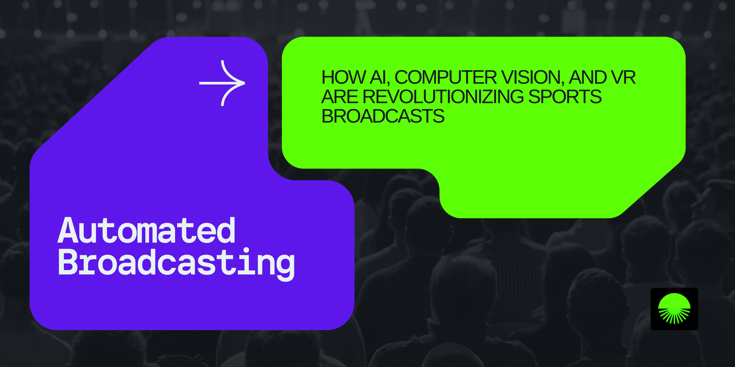 How AI, Computer Vision, and VR are Revolutionizing Sports Broadcasts