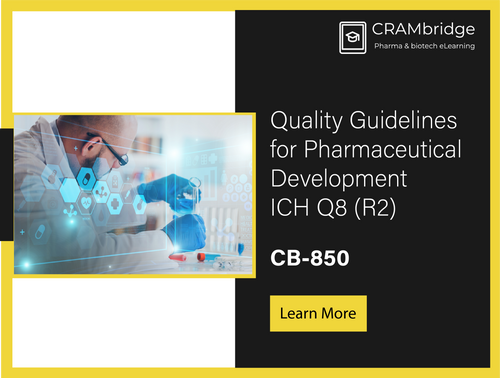 Quality Guidelines for Pharmaceutical Development ICH Q8 | CRAMbridge