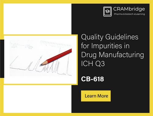 Quality Guidelines for Impurities in Drug Manufacturing ICH Q3 | CRAMbridge