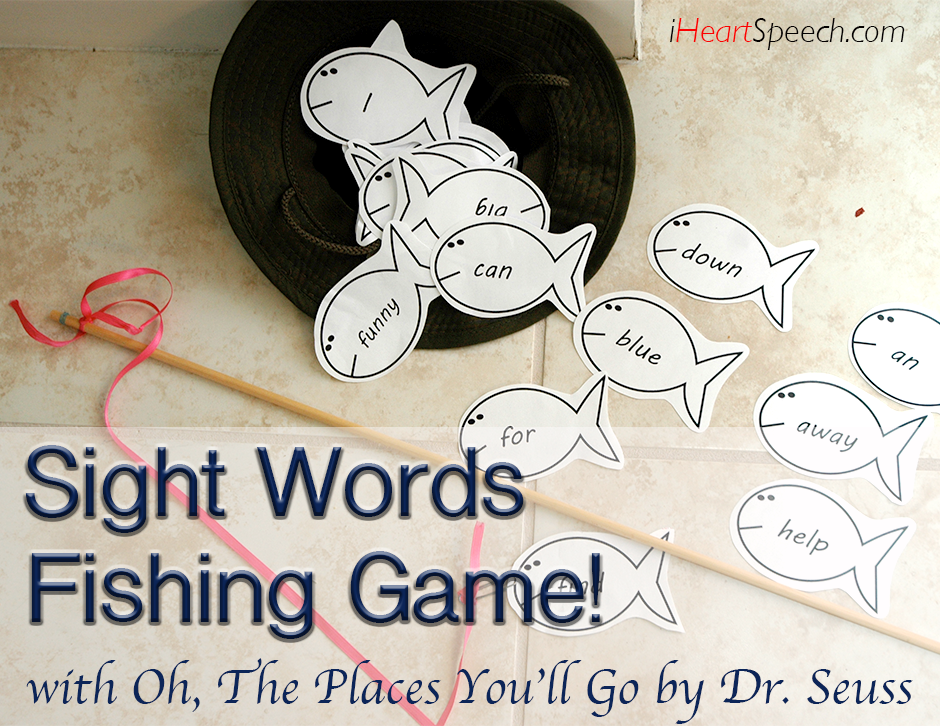 Sight Words Fishing Game with Oh the Places You'll Go by Dr. Seuss