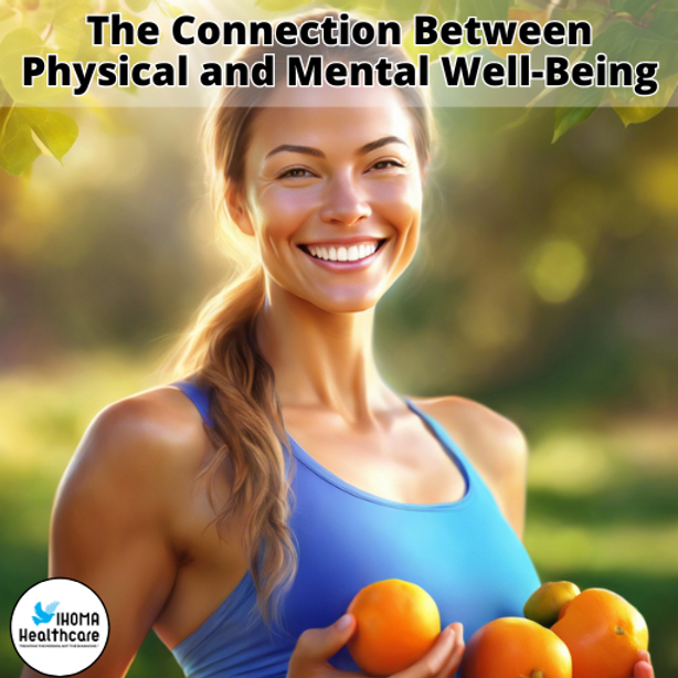 The Connection Between Physical and Mental Well-Being
