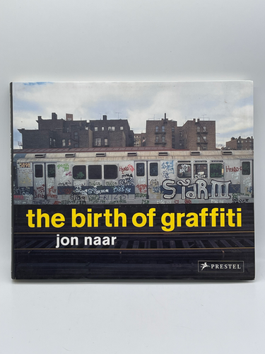 The Birth Of Graffiti - Jon Naar | Rapzines