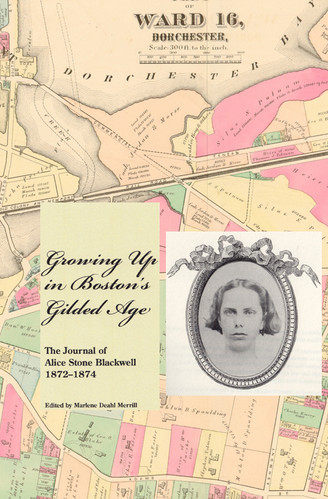Growing Up in Boston's Gilded Age: The Journal of Alice Stone Blackwell ...