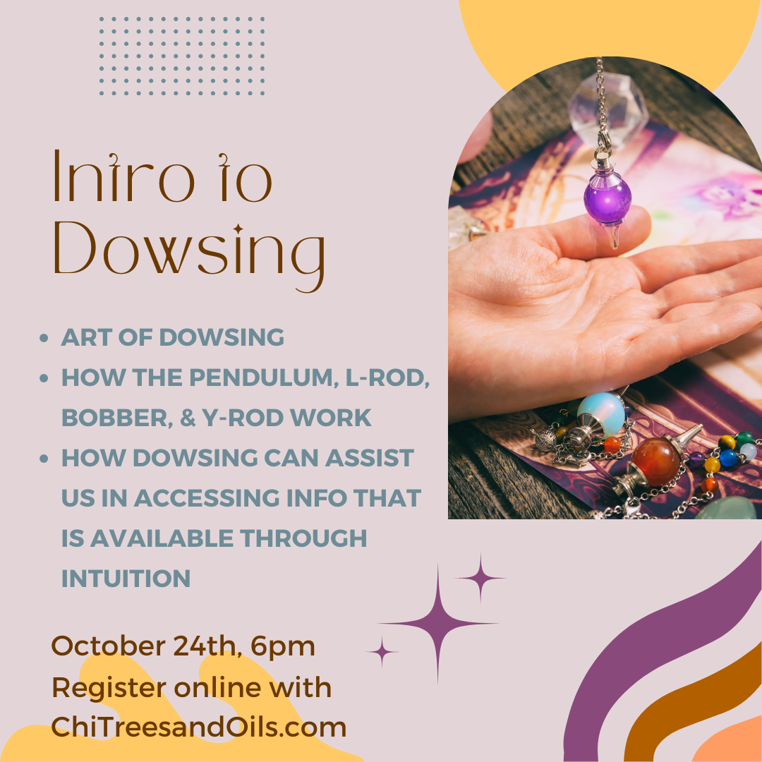 Introduction to Dowsing | Chi, Trees & Oils