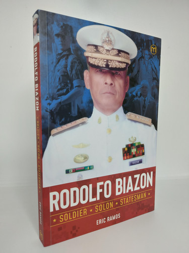 Rodolfo Biazon: Soldier, Solon, Statesman | Milflores Publishing