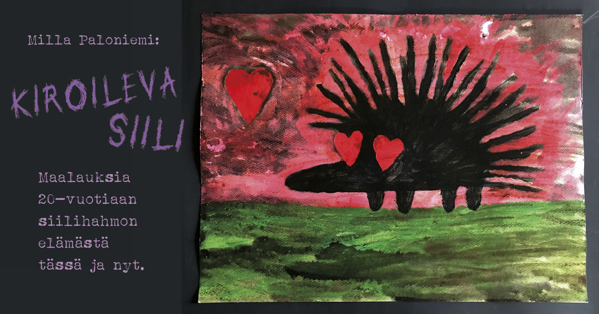 Milla Paloniemi - Kiroileva Siili | Kulttuurikellari