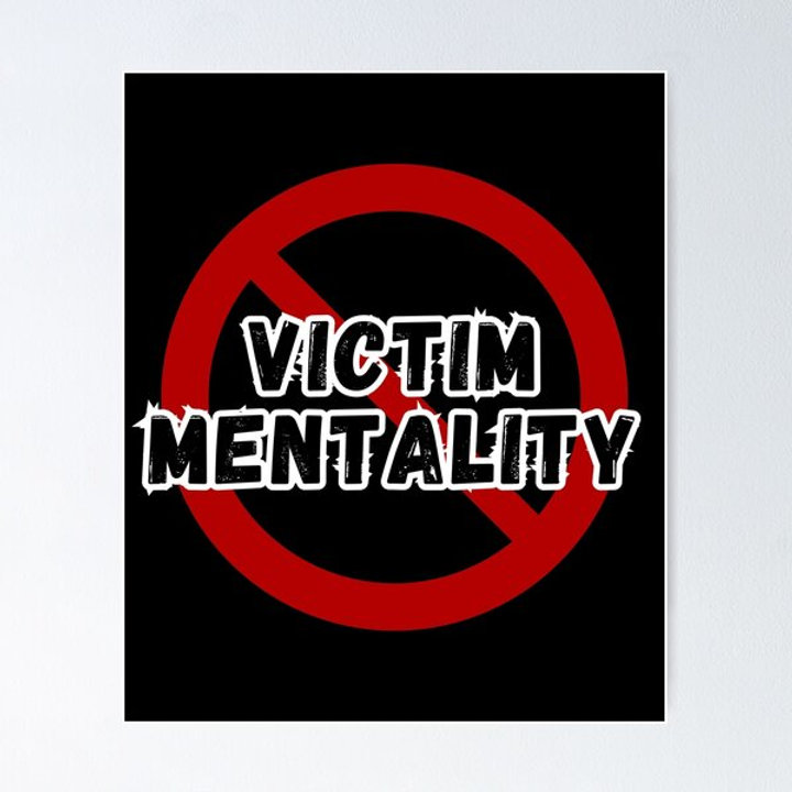 Let's End Victimitis"