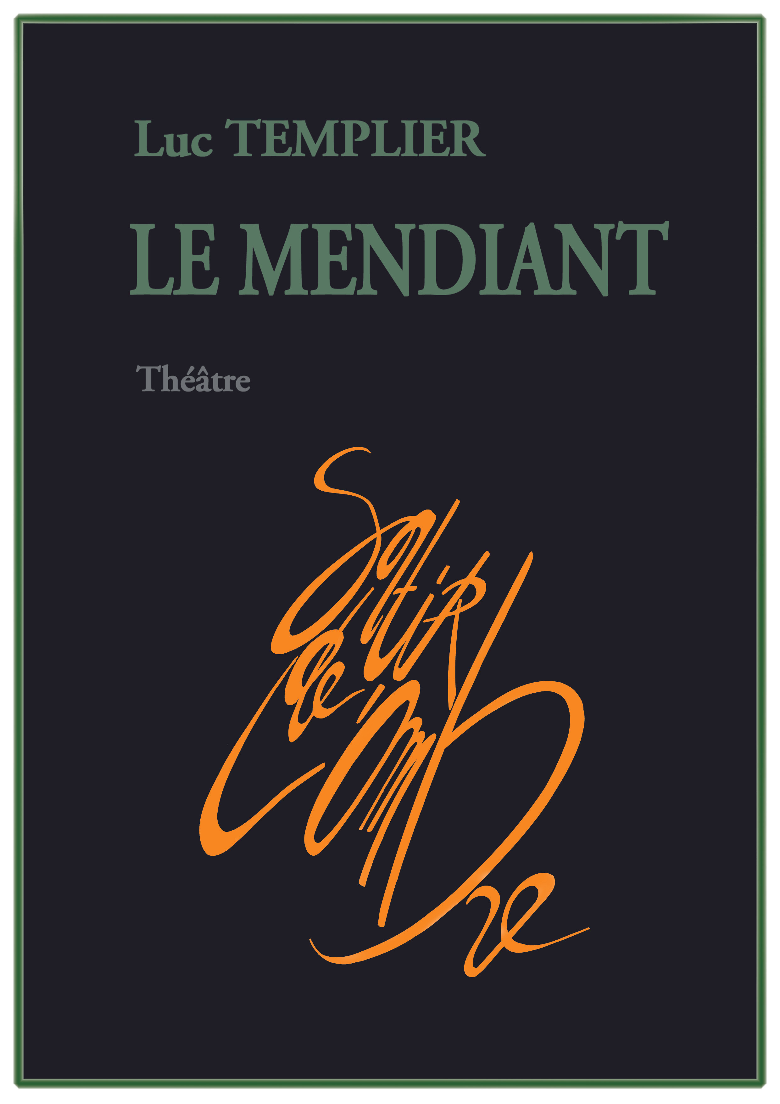 Luc Templier dramaturge | LE MENDIANT Théâtre
