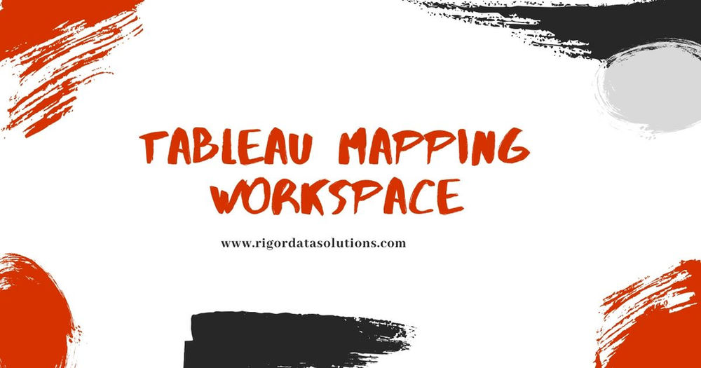 The Tableau Mapping Workspace