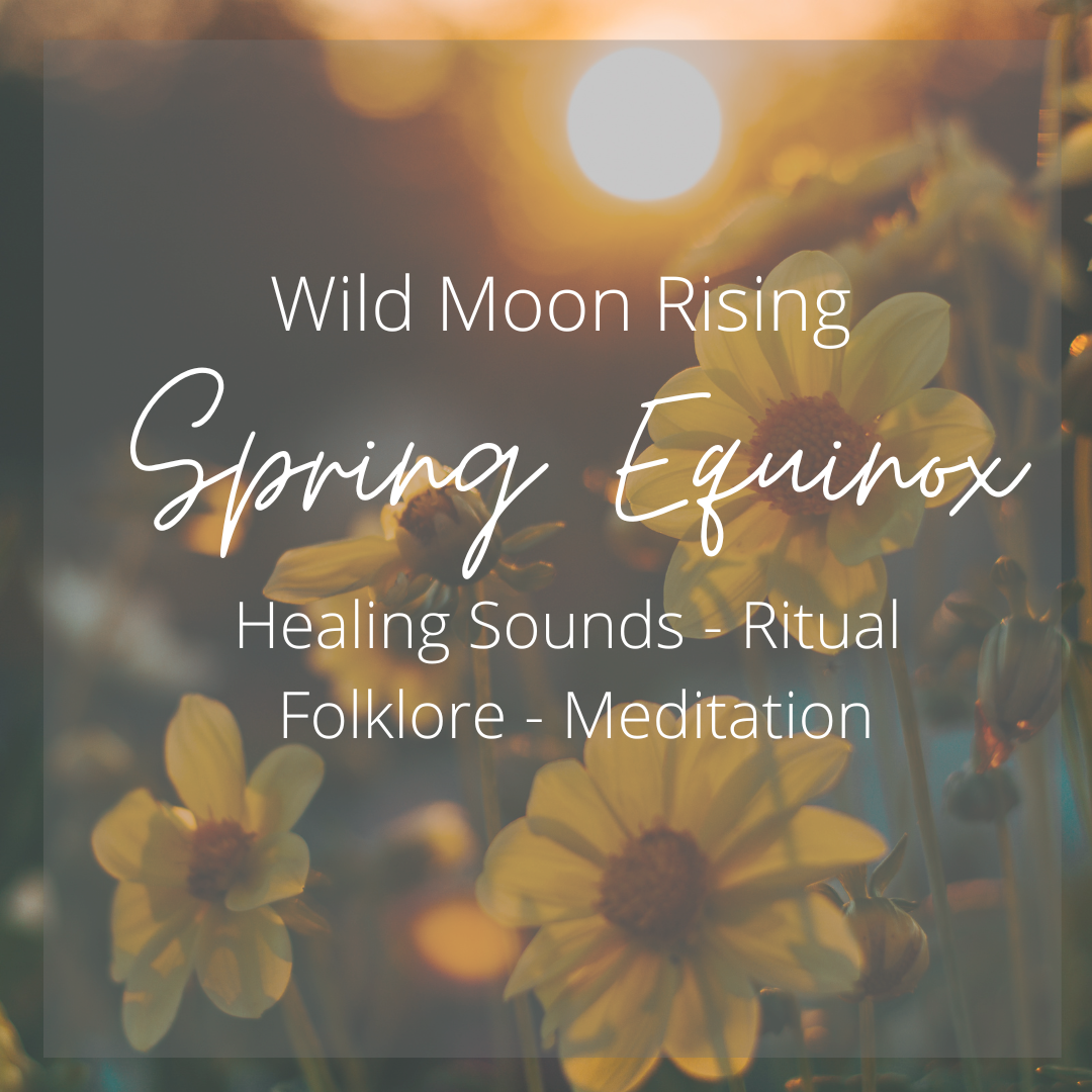 Spring Equinox Celebration | Wild Moon Rising