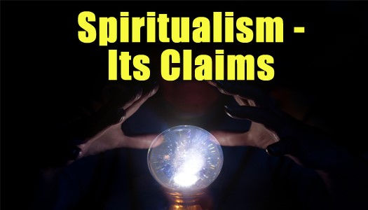 Spiritualism Its Claims | Dawn Bible Students
