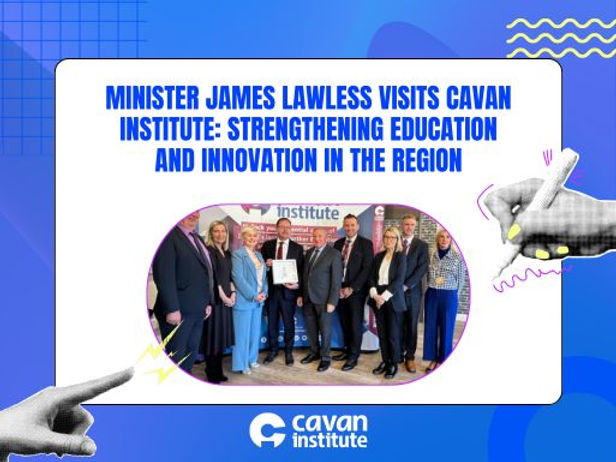 Minister James Lawless Visits Cavan Institute: Strengthening Education ...