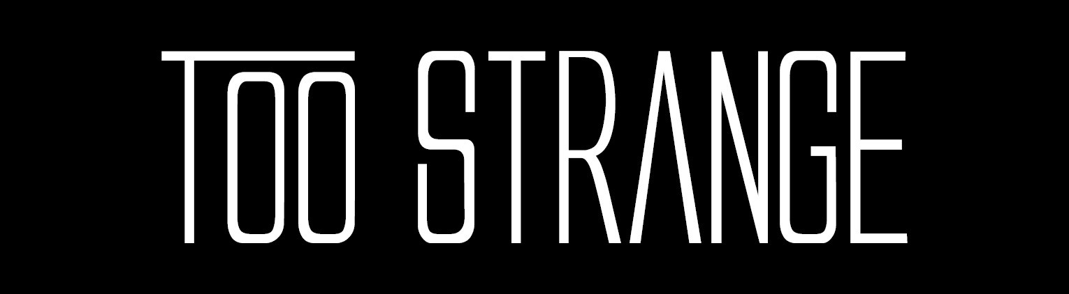 Home | TOO STRANGE