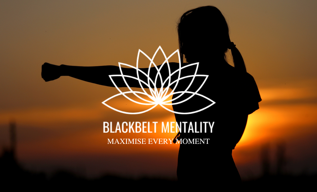 BLACKBELT MENTALITY | Maximise Every Moment