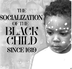 The Socialization Of The Black Child Since 1619 - Useni Eugene Perkins ...