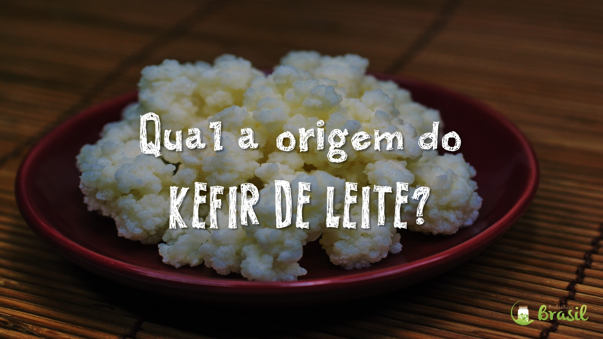 Qual a Origem do Kefir