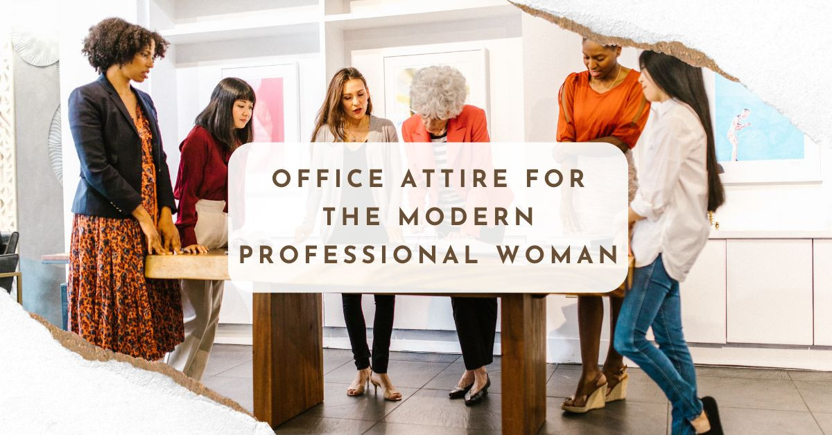 Office Attire for the Modern Professional Woman