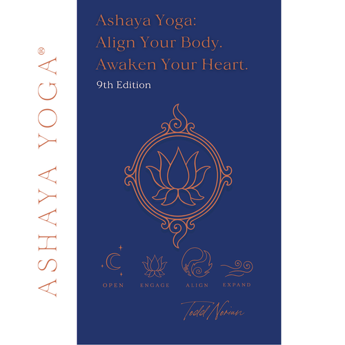 Ashaya Yoga: Align Your Body, Awaken Your Heart Manual, 9th Edition ...