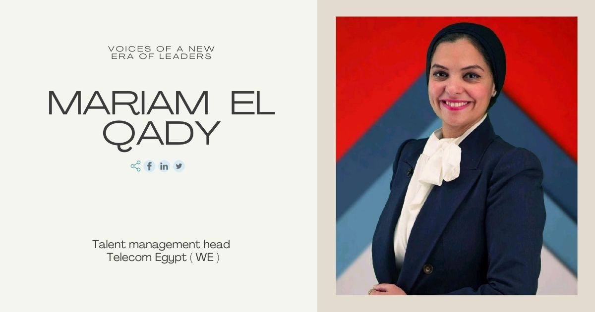 Dr. Mariam El Qady as a voice for a new era of leaders