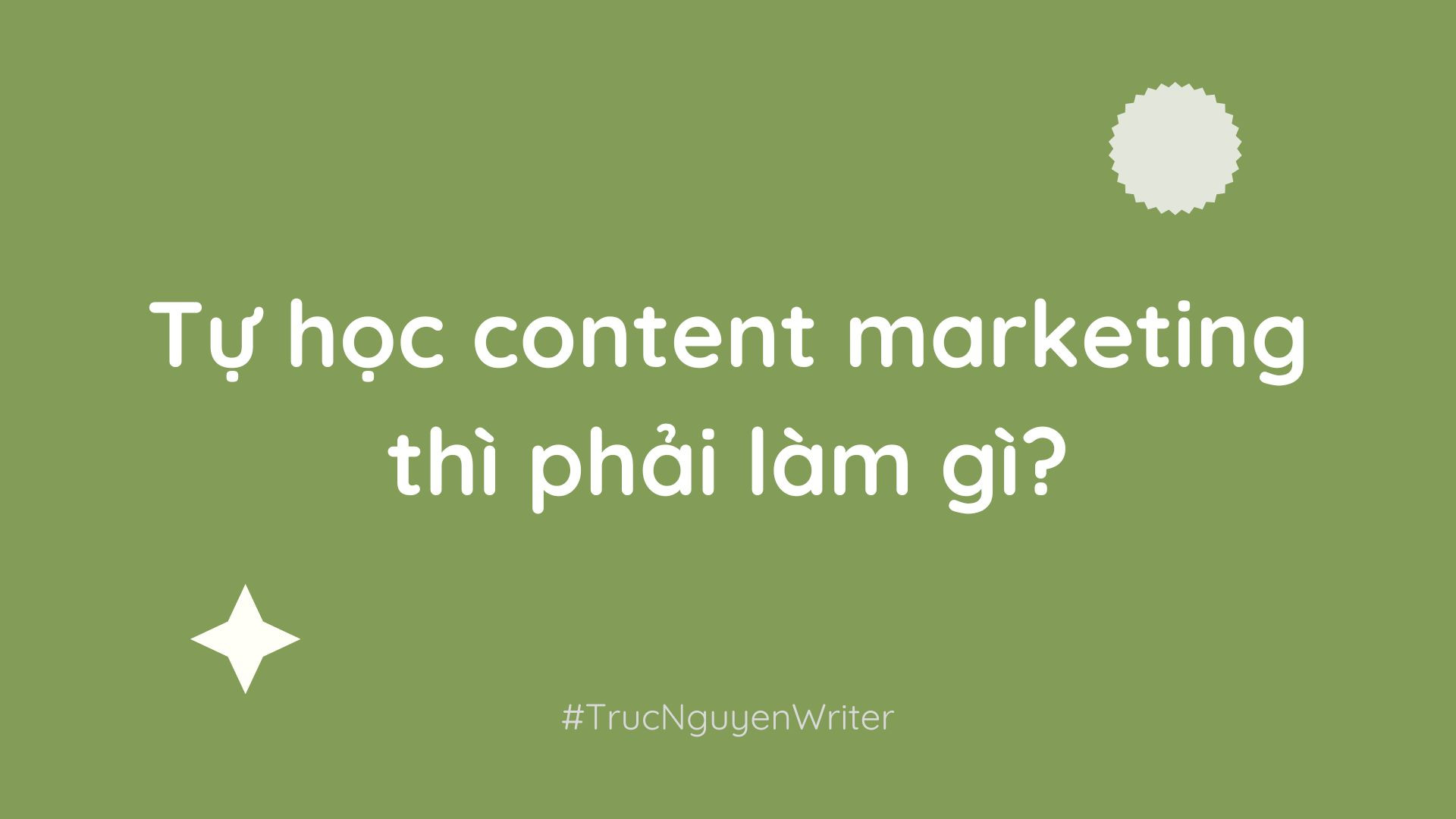 Mình đã tự học content marketing như thế nào? (và bạn cũng có thể bắt ...