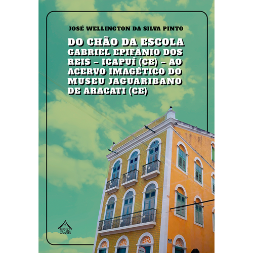 Do chão da escola Gabriel Epifânio dos Reis – Icapuí (CE) (E-book) | Cabana