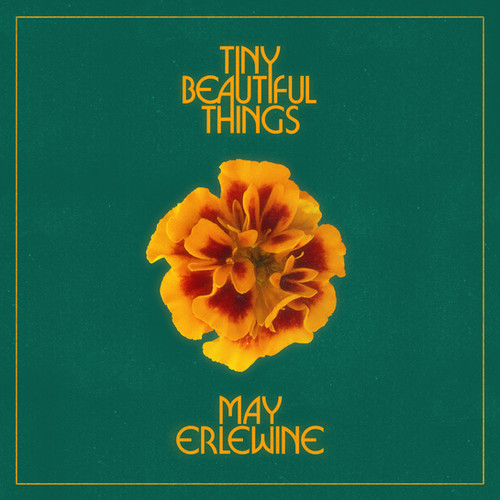 "Tiny Beautiful Things" CD | MAY ERLEWINE