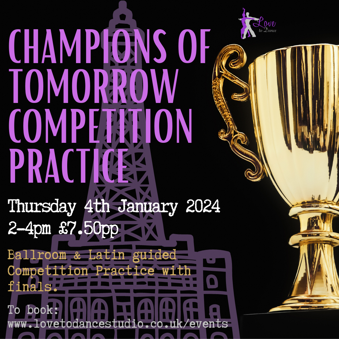 CHAMPIONS OF TOMORROW COMPETITION PRACTICE | Love to dance studio
