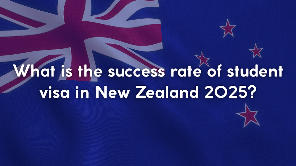 What is the Success Rate of Student Visa in New Zealand 2025?