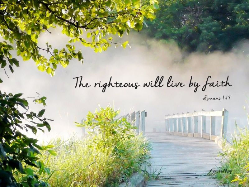 The Righteous will live by Faith