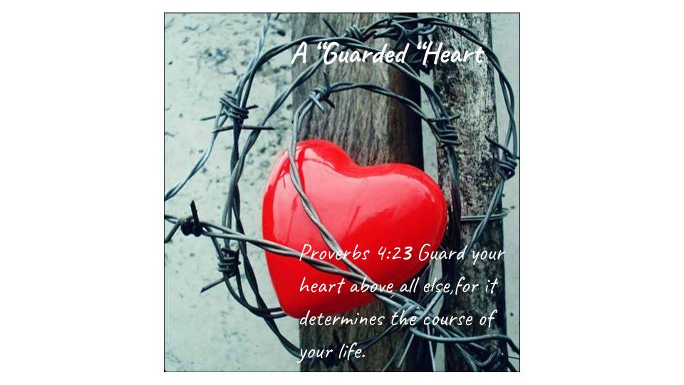 “A Guarded Heart!”