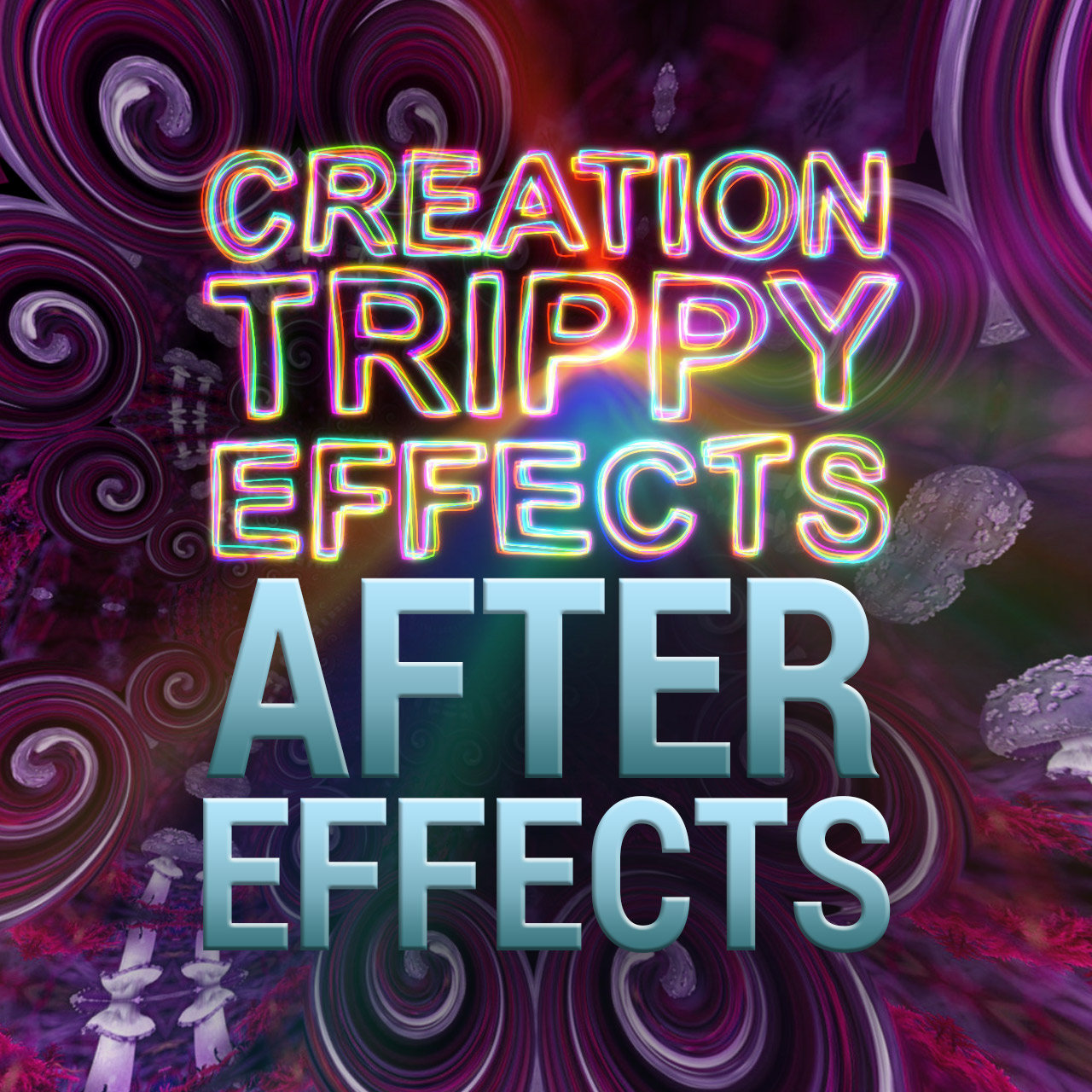 Creation Trippy Effects