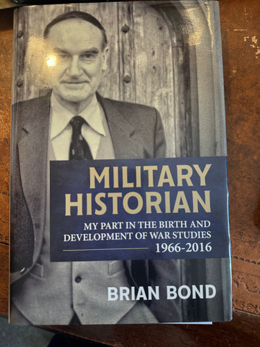 Military Historian - Brian Bond | Need A Bigger Shelf