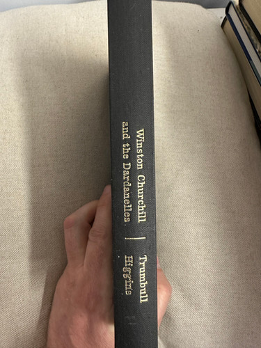 Winston Churchill and the Dardanelles -Trumbull Higgins | Need A Bigger ...