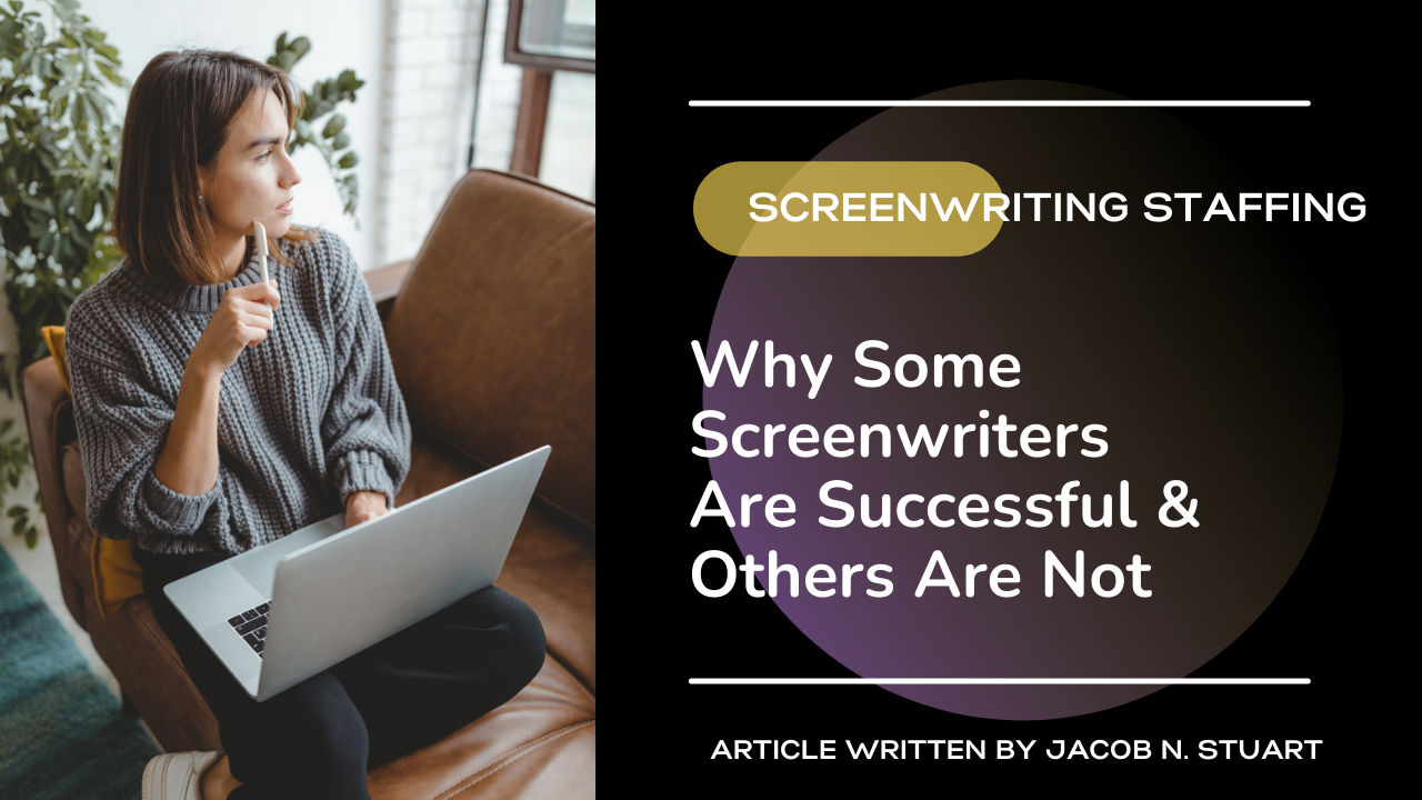 Why Some Screenwriters Are Successful & Others Are Not