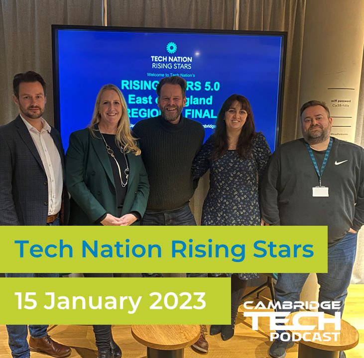 Cambridge Tech Podcast, Show Notes 18: TechNation Rising Stars get into ...