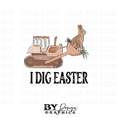 I Dig Easter PNG | BY Design Graphics
