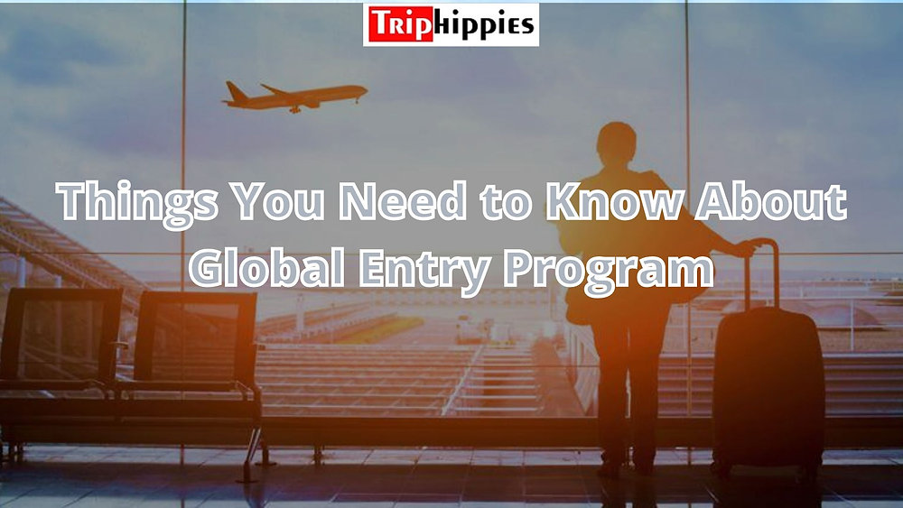 Things You Need to Know About Global Entry Program