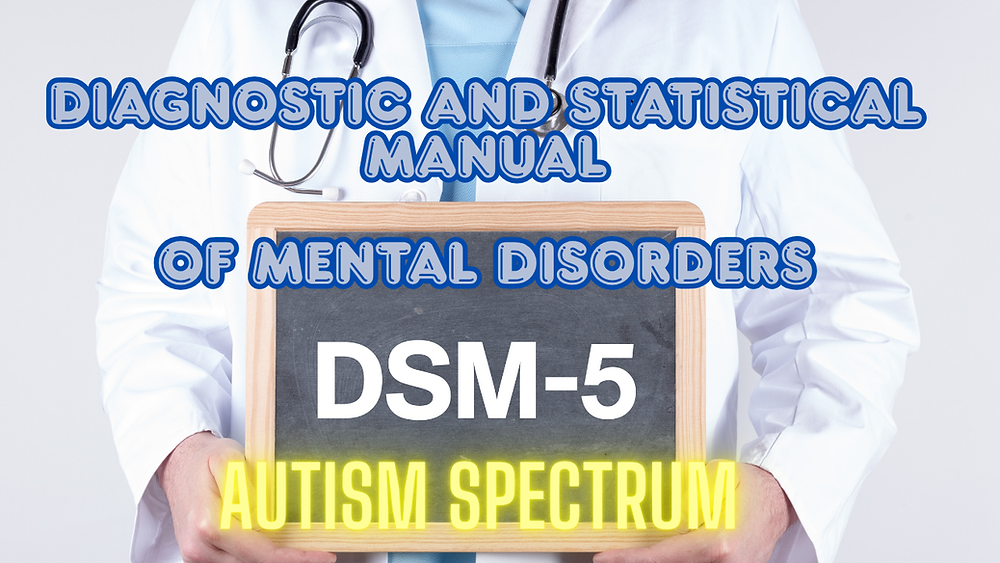 Understanding DSM-5-TR Autism Diagnosis: A Parent’s Guide to Autism ...