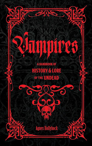 Vampires: A Handbook of History & Lore of the Undead | The Magpie & The ...