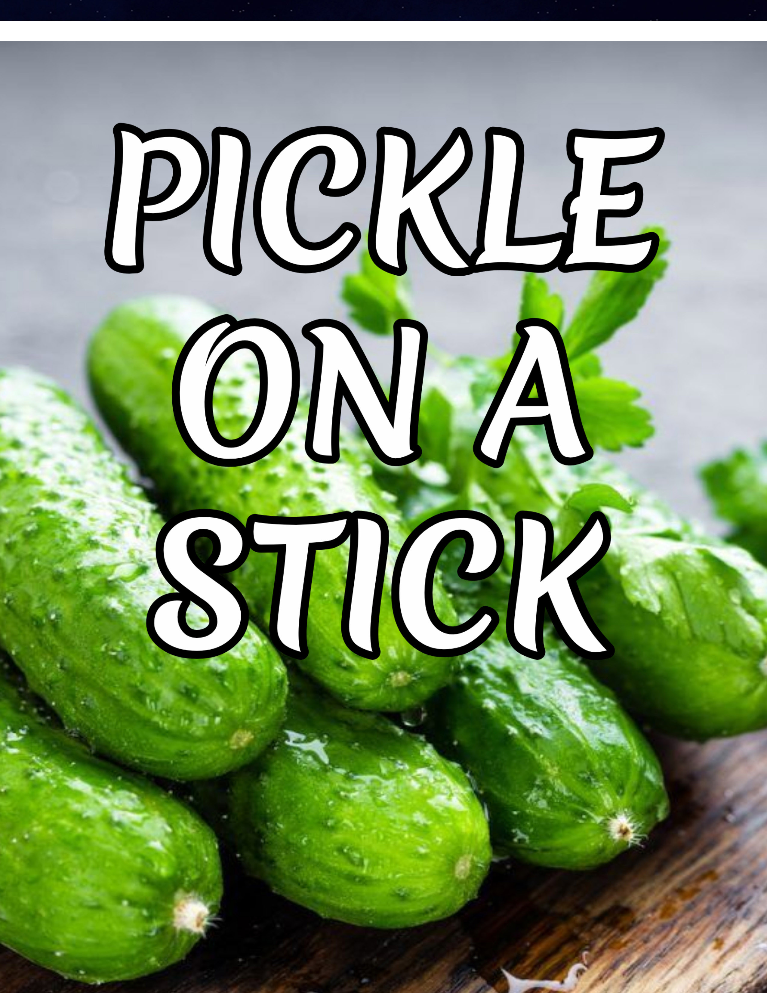 Pickle on a Stick | Any Excuse For A Party | Fairfield NJ