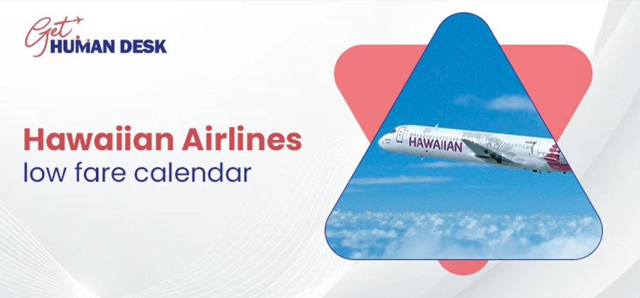 How Do I Book Flights Using the Hawaiian Airlines Low Fare Calendar 2025?