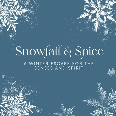 Snowfall & Spice ~ A Winter Escape for the Senses and Spirit | Discover ...