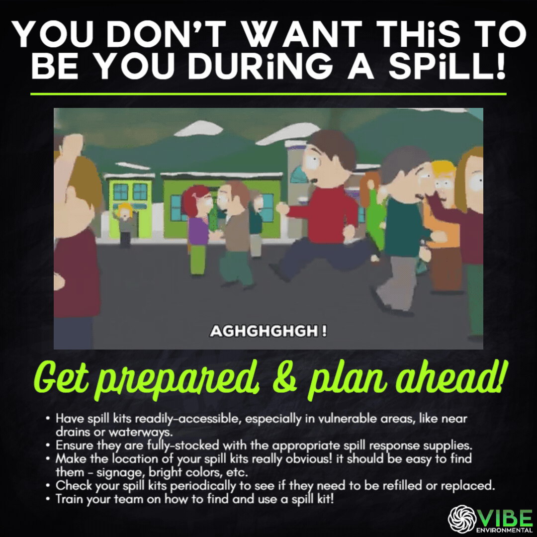 WHERE IS MY SPILL KIT?!